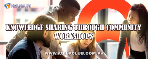 Knowledge Sharing Through Community Workshops
